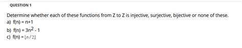 Solved Question 1 Determine Whether Each Of These Functions