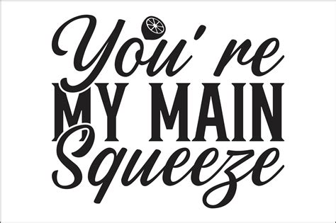 Youre My Main Squeeze Graphic By Lakshmi6157 · Creative Fabrica
