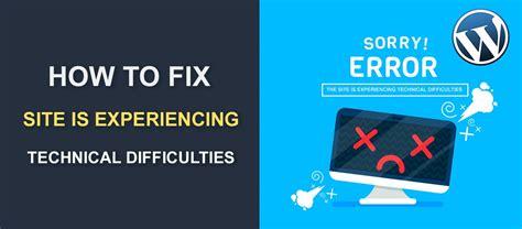 The Site Is Experiencing Technical Difficulties In WordPress How To