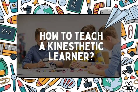 How To Teach A Kinesthetic Learner The Enterprise World