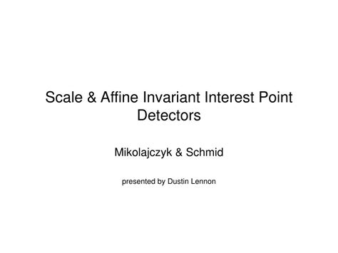 Ppt Scale And Affine Invariant Interest Point Detectors Powerpoint
