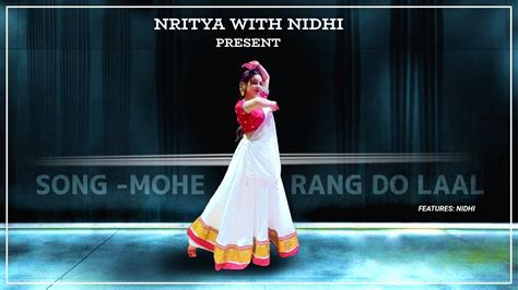 Mohe Rang Do Laal Bajirao Mastani Nidhi Mahto Youtube