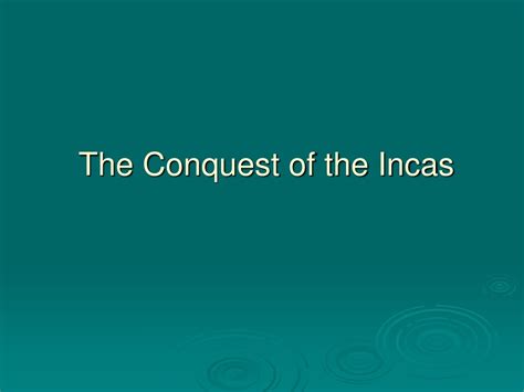 Ppt The Conquest Of The Aztec And Inca Powerpoint Presentation Free