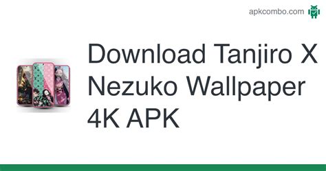 Download Tanjiro X Nezuko Wallpaper 4k Apk Latest Version 2023