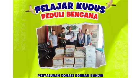 Kader Pc Ipnu Ippnu Kabupaten Kudus Buat Acara Pelajar Kudus Peduli