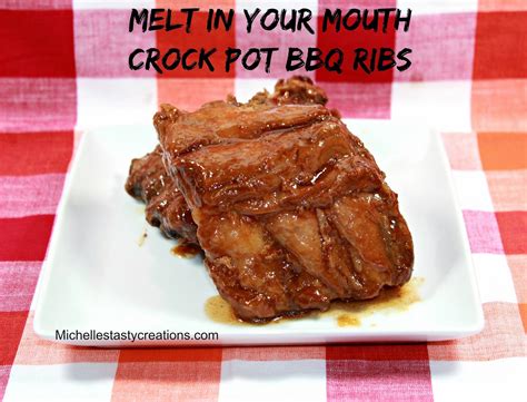 Michelles Tasty Creations Melt In Your Mouth Crock Pot Bbq Ribs