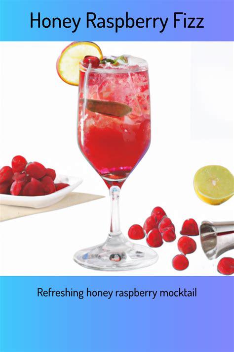 Honey Raspberry Fizz Refreshing Honey Raspberry Mocktail