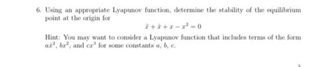 Solved 6 Using An Appropriate Lyapunov Function Determine