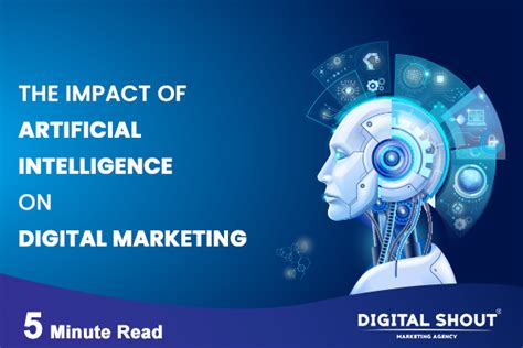 The Impact Of Artificial Intelligence On Digital Marketing Digital Shout