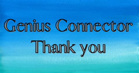 Genius Connector Thank You