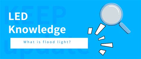 What Is Flood Light Knowledge