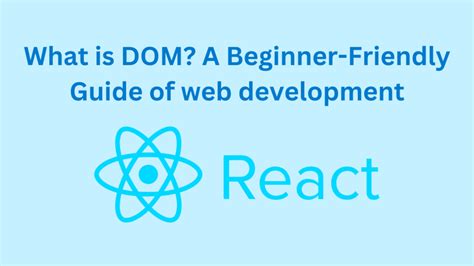 What Is Dom A Beginner Friendly Guide Of Web Development