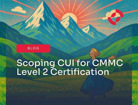 Scoping Cui For Cmmc Level 2 Certification