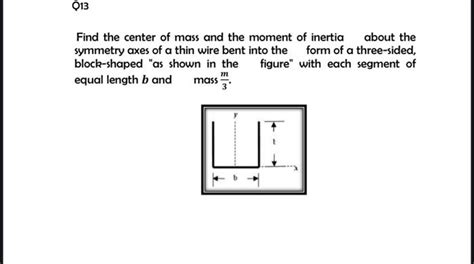 solved q13 find the center of mass and the moment of inertia