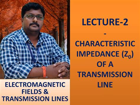 Unit Lecture Characteristic Impedance Of The Transmission Line Pdf