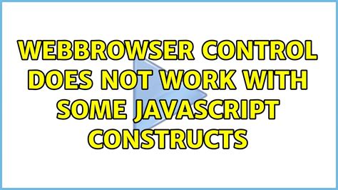 Webbrowser Control Does Not Work With Some Javascript Constructs Youtube
