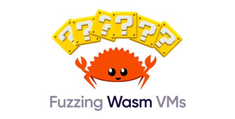 Fuzz Testing In Webassembly Vms Fuzzing Or Fuzz Testing Is An