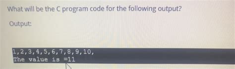 Solved What Will Be The C Program Code For The Following