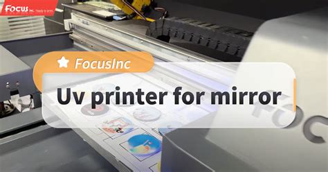 FocusInc A UV Alpha Jet Mirror Printing Focusinc