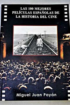 Libro Las Cien Mejores Pel Culas Espa Olas De La Historia Del Cine De