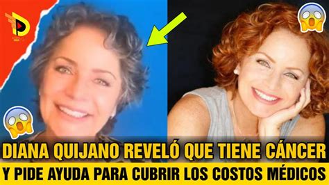 DIANA QUIJANO REVELÓ QUE TIENE CÁNCER Y PIDE AYUDA PARA CUBRIR LOS