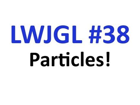 Lwjgl Particle System Lwjgl Tutorials Youtube