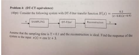 Solved Problem 4 Dt Ct Equivalence 40pt Consider The