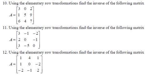 solved 10 using the elementary row transformations find the