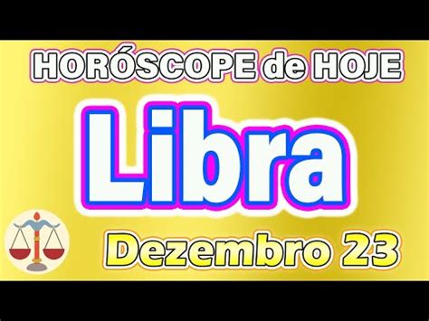 Horóscopo do dia LIBRA de DEZEMBRO PREVISÃO LIBRA YouTube