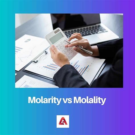 Molarity Vs Molality Difference And Comparison