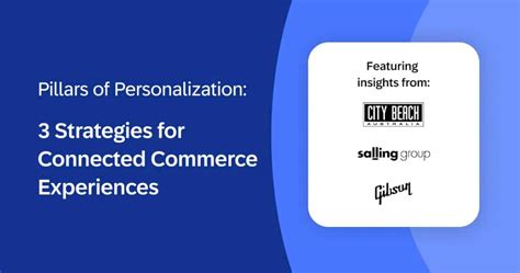 Pillars Of Personalization 3 Strategies For Connected Commerce