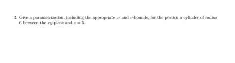 Solved 3 Give A Parametrization Including The Appropriate
