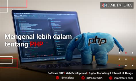 Apa Itu PHP Sejarah Istilah Istilah Fungsi Beserta Kelebihannya Idmetafora