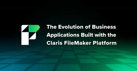The Evolution Of Business Apps Built With Claris Filemaker