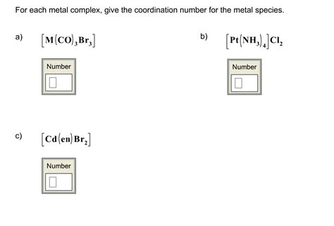 Solved For Each Metal Complex Give The Coordination Number