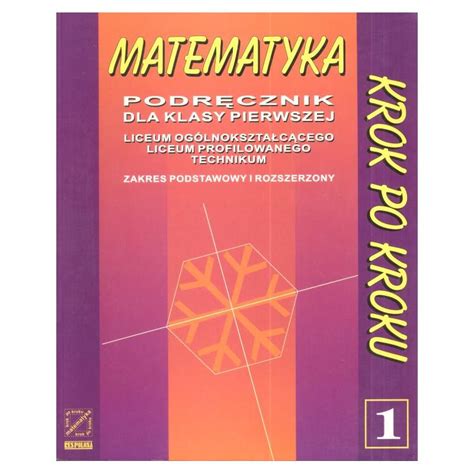 Matematyka Krok Po Kroku Podr Cznik Liceum Technikum Poziom Podstawowy I Rozszerzony