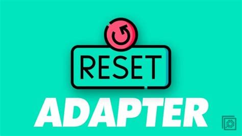 Windows Reset Network Adapter