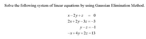 Solved Solve The Following System Of Linear Equations By Chegg