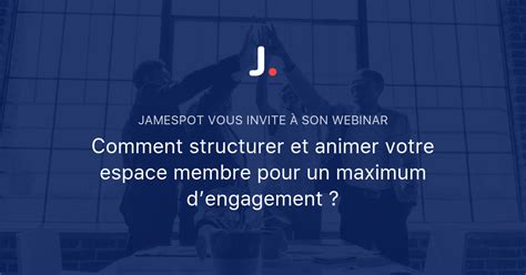 Replay Comment Structurer Et Animer Votre Espace Membre Pour Un
