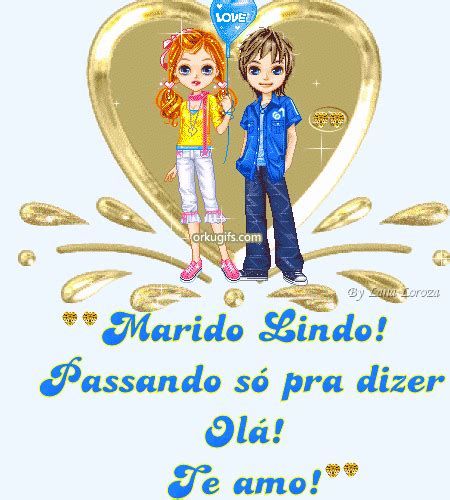 Marido lindo Passando só pra dizer Olá Te amo Imagens Recados e