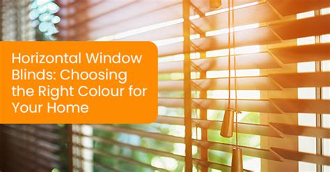 Horizontal Window Blinds Choosing The Right Colour For Your Home