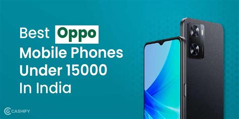 Best Oppo Mobile Phones Under In India April Cashify Blog