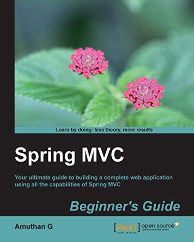 Spring Mvc Beginners Guide Beginners Guide Ebook G Amuthan Kindle Store
