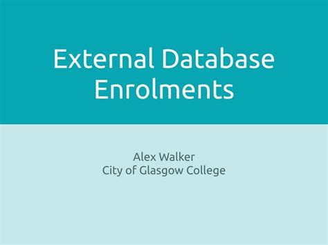 Enrolments Using External Database Ppt