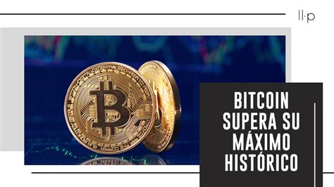 Bitcoin Supera Su Máximo Histórico
