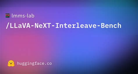 Lmms Lab LLaVA NeXT Interleave Bench Datasets At Hugging Face