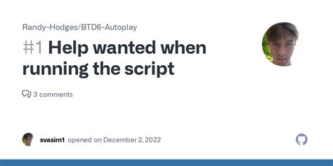 Help Wanted When Running The Script · Issue 1 · Randy Hodgesbtd6
