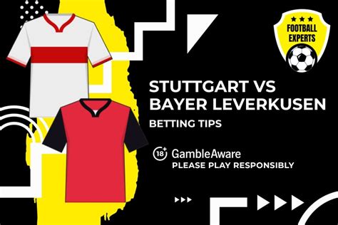 Stuttgart Vs Bayer Leverkusen Predictions Odds And Betting Tips