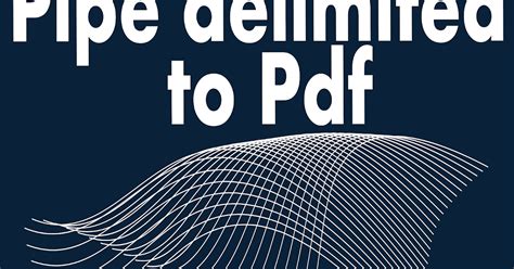 Whiterock Software Convert Pipe Delimited To Pdf