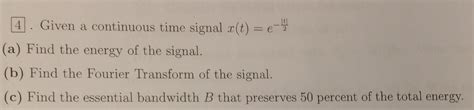 solved given a continuous time signal x t e t 2 find